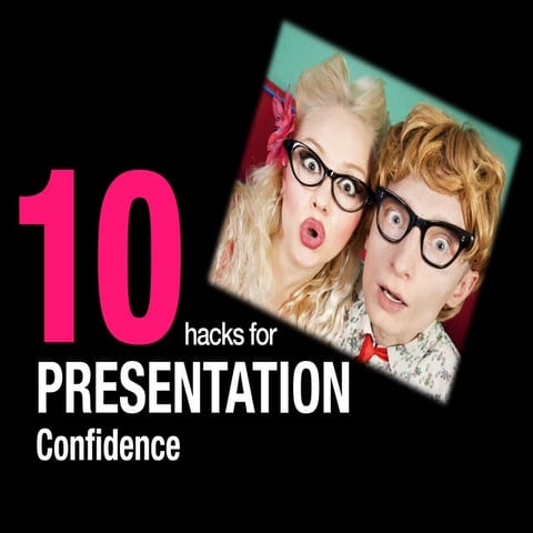10 Hacks for Presentation Confidence | PPT