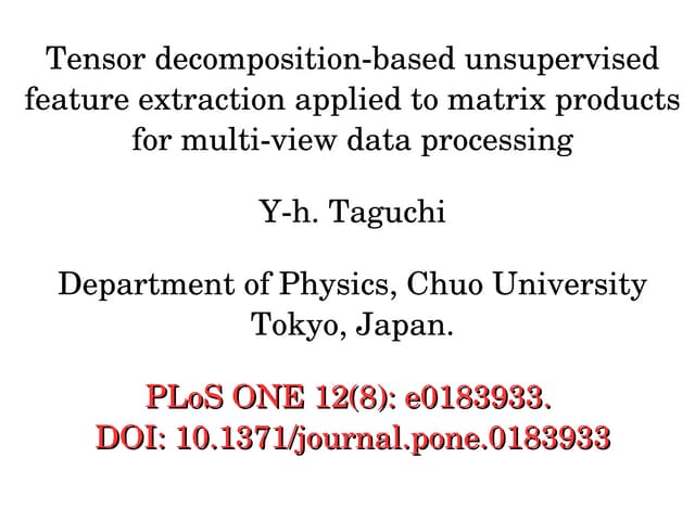 Tensor Decomposition based Unsupervised Feature Extraction Applied To Matrix Products For Multi 3278