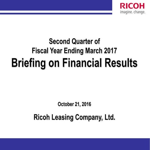 Second Quarter of Fiscal Year Ending March 2017 Briefing on Financial ...