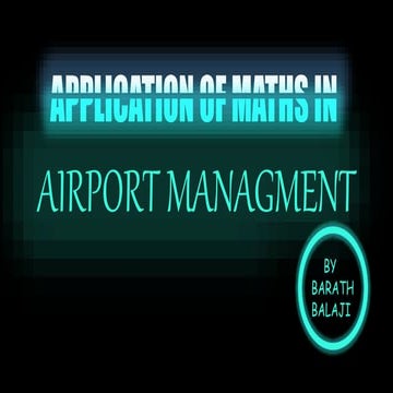 APPLICATION OF MATHEMATICS IN AIRPORT MANAGEMENT PPT | PPTX