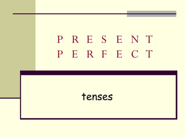Present Perfect tense slideshow | PPT