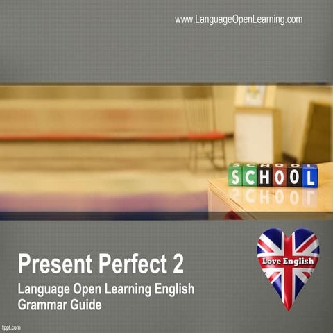 English Grammar - Present Perfect 2 | PPT