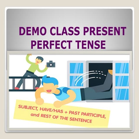 Present-perfect DEMO CLASS.pptPresent-perfect DEMO CLASS.ppt