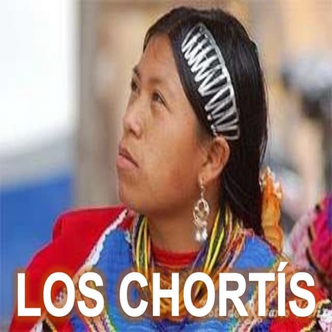 Los Chortis | PPTX