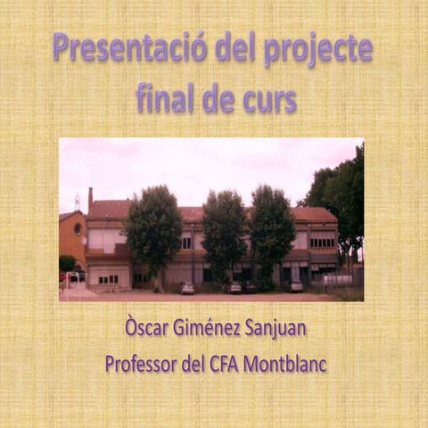 Presentació del projecte final de curs per Òscar Giménez | PPT