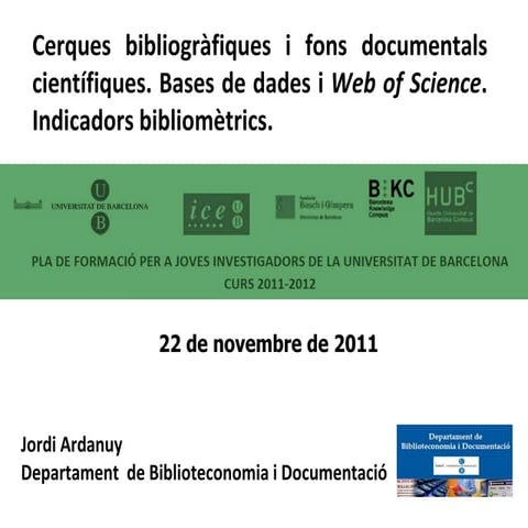Cerques bibliogràfiques i fons documentals científiques. Bases de dades ...