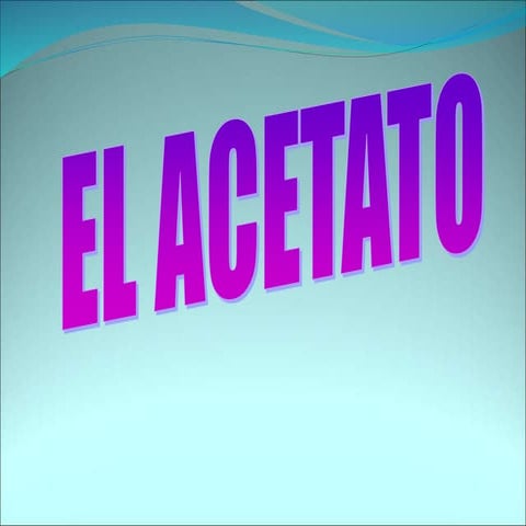 El acetato | PPTX