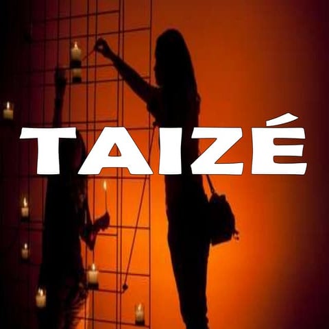 TAIZÉ | PPT