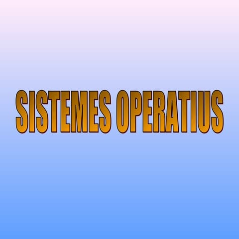SISTEMES OPERATIUS | PPT