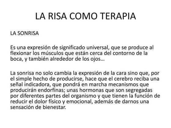 Risa Remedio Terapeútica, Terapeuta at La risa como remedio