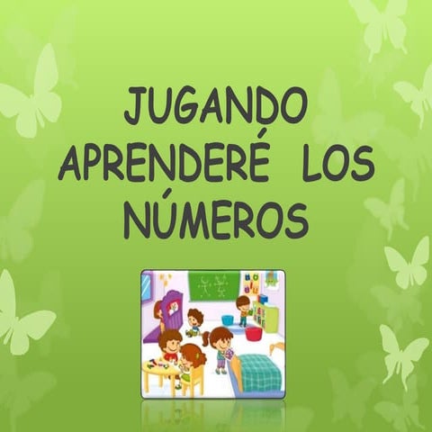 JUGANDO APRENDERÉ LOS NÚMEROS | PPTX