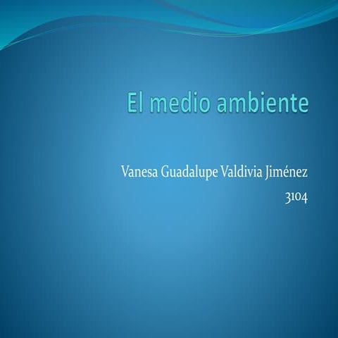 Presentación el medio ambiente | PPTX