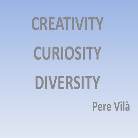 Creativity, Curiosity and Diversity | PPTX