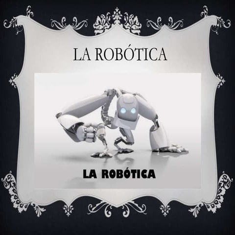 LA ROBÓTICA | PPTX
