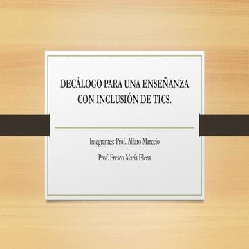 DECALOGO PARA LA ENSEÑANZA CON INCLUSION EN TICS. | PPTX