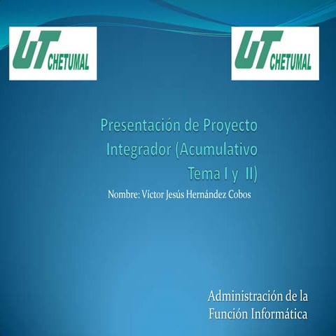 Presentación de proyecto integrador (acumulativo tema_I_II_victor_hernandez_tics | PPTX