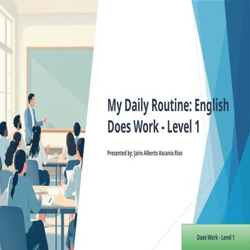 PRESENTACIÓN ENGLISH MY DAILY ROUTINE DOES WORK LEVEL 1 | PPTX