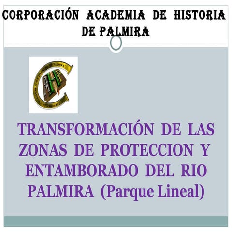 Transformación de las Zonas de Protección y Entamborado del Río Palmira ...
