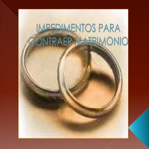 IMPEDIMENTOS PARA CONTRAER MATRIMONIO | PPTX