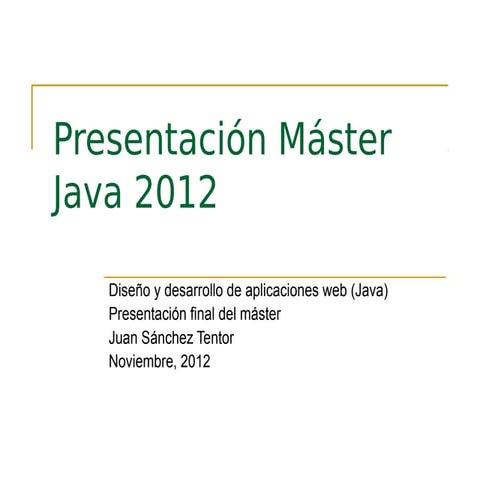 Presentación Final Master JAVA UNED 2012 | PPT