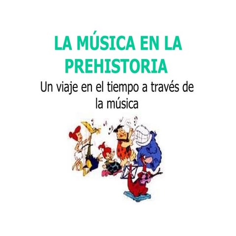 Presentación la música en la prehistoria | PPT