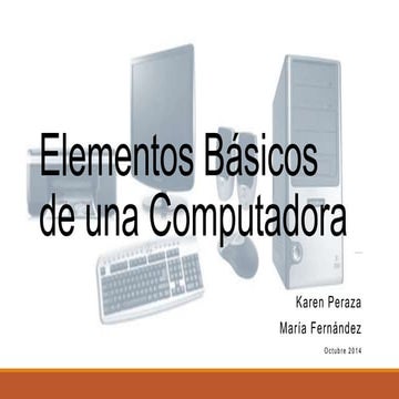 Elementos básicos de una computadora | PPTX | Computer Peripherals | Computing