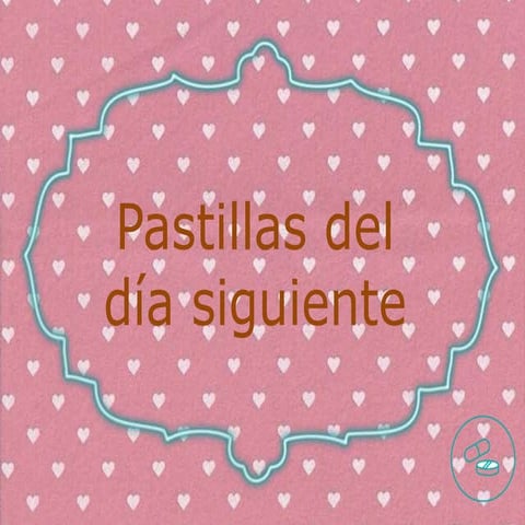 Pastillas del día siguiente | PPTX