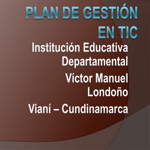 Proyecto Tics I.E.D VICTOR MANUEL LONDOÑO VIANI | PPTX