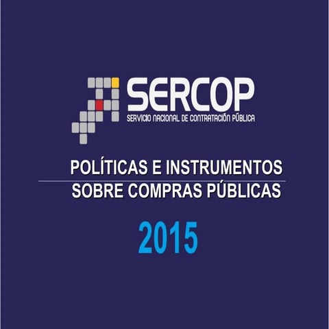 SERCOP. Políticas e instrumentos de compras públicas. | PPT