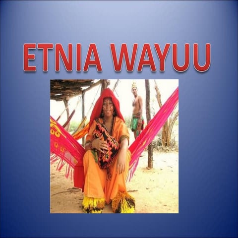 PresentacióN Wayuu | PPT