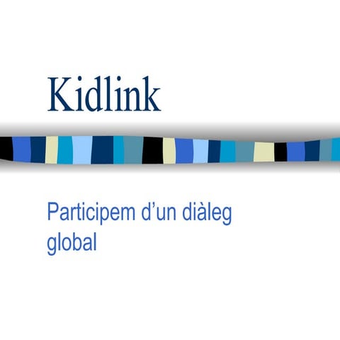Presentacio Kidlink | PPT