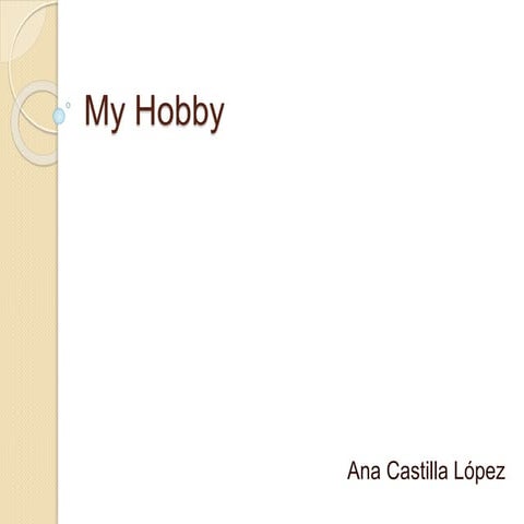 My Hobby | PPTX | Hobbies & Interests