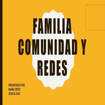PRESENTACION .. FAMILIA COMUNIDAD Y REDES.pptx