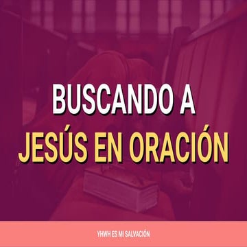 🛐 [Presentación] Buscando a Jesús en oración | Marcos 1:35-39 | PDF