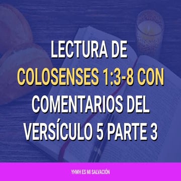 📖 [Presentación] Lectura de Colosenses 1:3-8 con comentarios del versículo 5 parte 3 | PDF