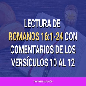 📖 [Presentación] Lectura de Romanos 16:1-24 con comentarios de los ...