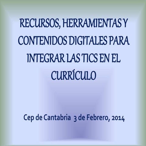 Recursos, Herramientas y Contenidos digitales para integrar las T.I.C.s en el currículo | PPTX ...