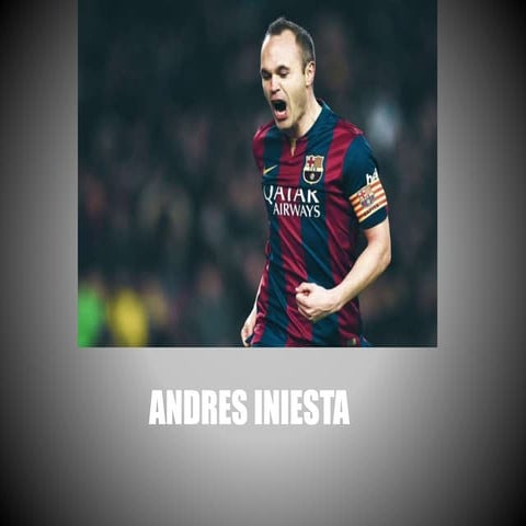 Presentacion andres iniesta | PPTX