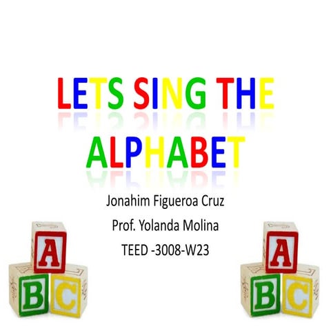 Lets Sing the Alphabet | PPTX | Music | Entertainment