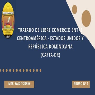 presentacion sobre el Tratado de libre comercio CAFTA-DR.pptx