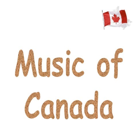 Presentacion canada music | PPTX