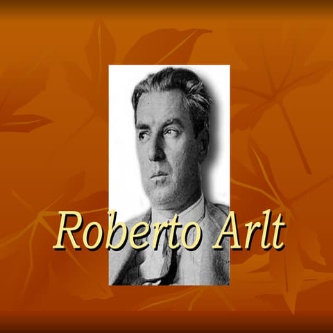 Presentacionde Roberto Arlt | PPT