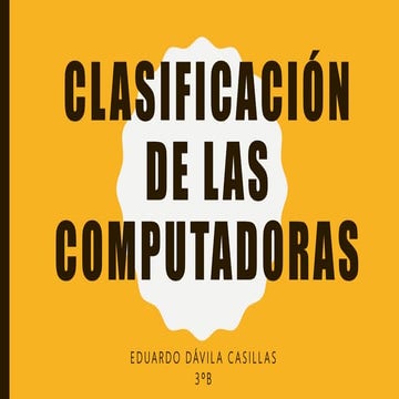CLASIFICACION DE LAS COMPUTADORAS | PPTX | Laptops | Computing
