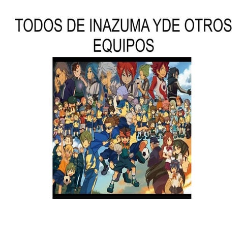 Presentacion de inazuma eleven | ODP