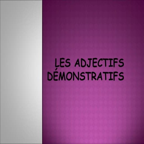 Adjectifs démonstratifs | PPT