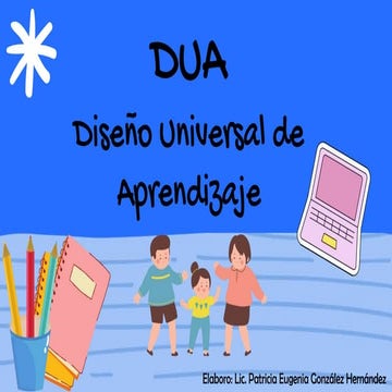 PRESENTACION DUA. Con explicación sencilla de lo general de este diseño ...