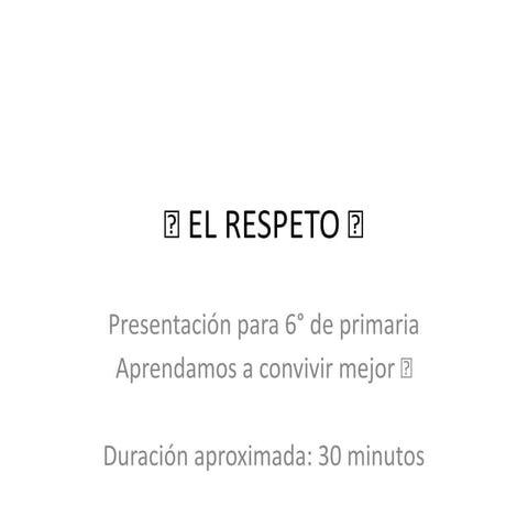 Presentacion_El_Respeto_Muy_Visual_6to.pptx