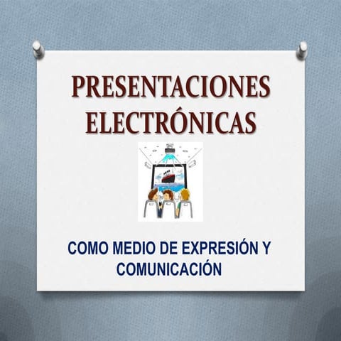 Presentaciones Electrónicas | PPTX