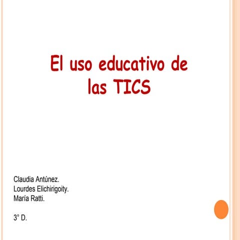 El uso educativo de las TICS | PPTX | Technology & Computing