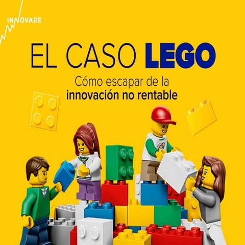 El Caso Lego: Cómo escapar de la innovación no rentable | PDF
